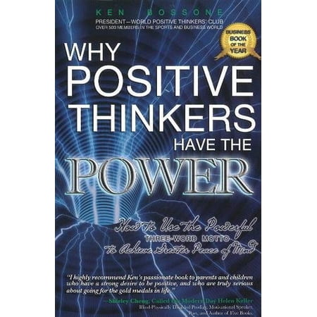 Why Positive Thinkers Have The Power: How to Use the Powerful Three ...