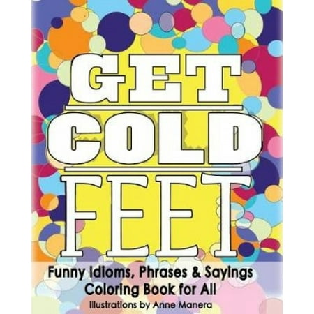 Get Cold Feet Funny Idioms, Phrases & Sayings (Funny Idioms) | Walmart ...