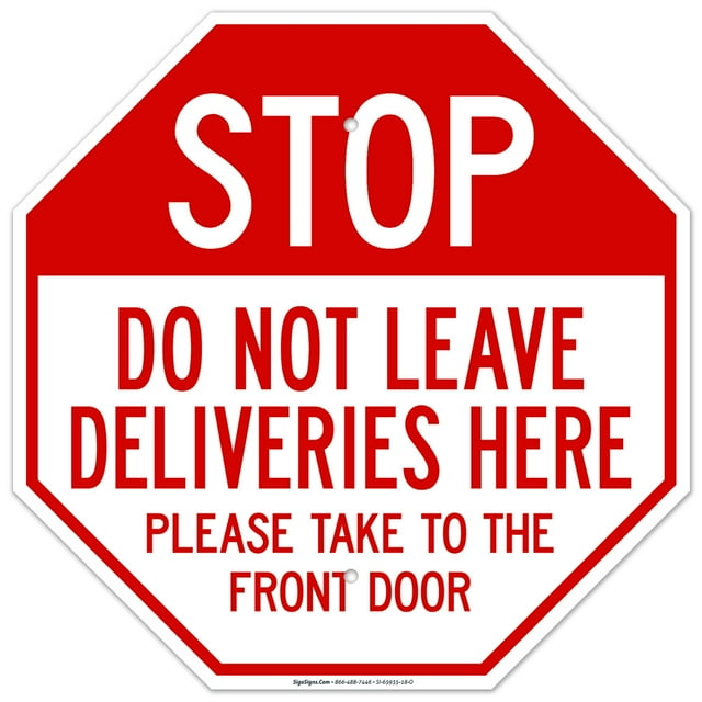 Stop Do Not Leave Deliveries Here Take To The Front Door Sign ...