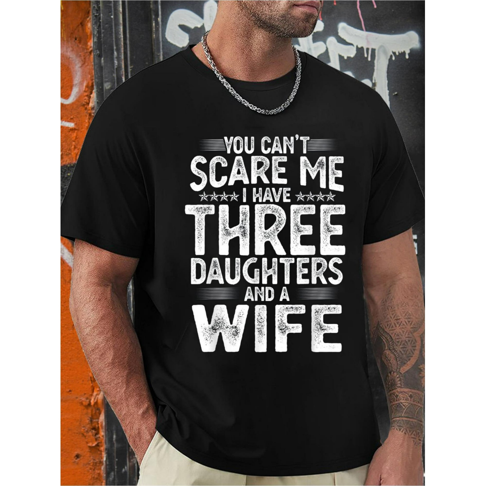 Click here for Generic You Cant Scare Me I Have Three Daughter An... prices