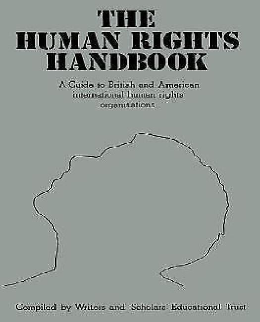 The Human Rights Handbook A Guide To British And American