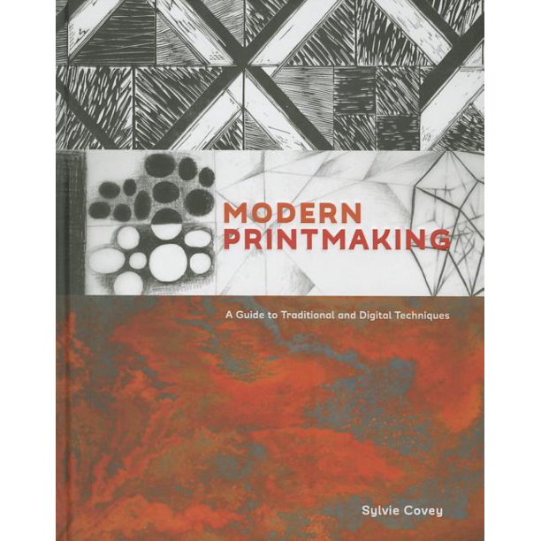 Modern Printmaking : A Guide to Traditional and Digital Techniques ...