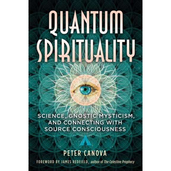 Quantum Physics and Spirituality: A Guide to Uniting Spirit With ...