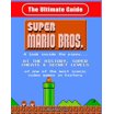 The Complete Book of Mario: The Ultimate Guide to Gaming's Most Iconic ...