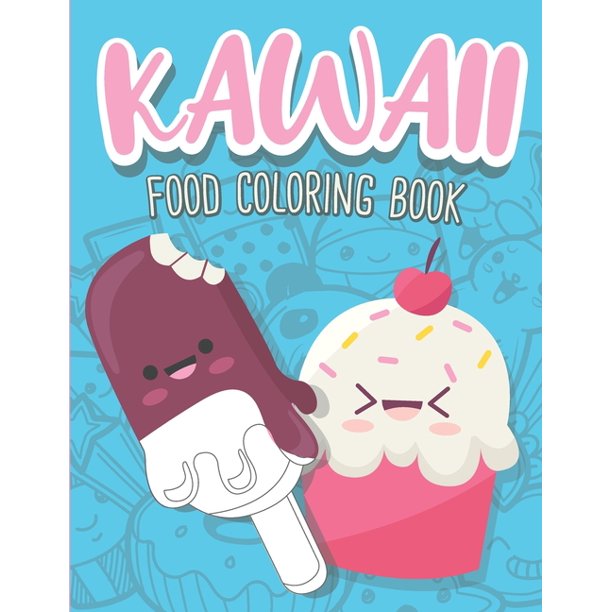 Kawaii Food Coloring Book: Cute Food Coloring Book with Cupcakes ...