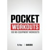 Pocket Workouts - 100 Darebee, no-equipment workouts: Train any time ...