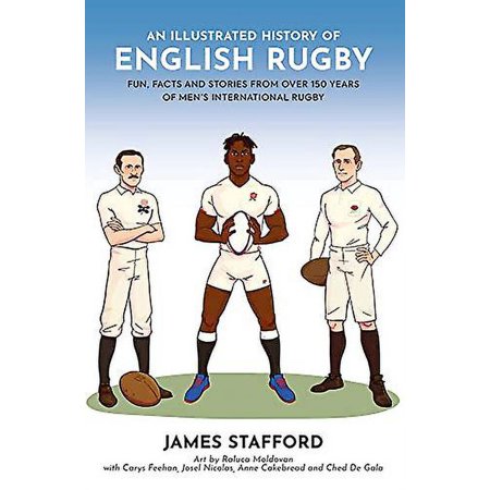 An Illustrated History of English Rugby: Fun Facts and Stories from ...