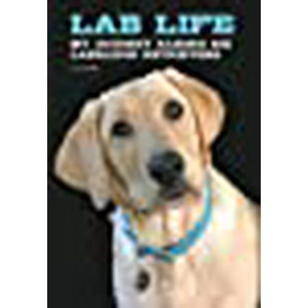 Lab Life: My Journey Raising Six Labrador Retrievers | Walmart Canada