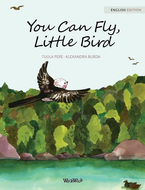 You Can Fly, Little Bird (Hardcover) - Walmart.com