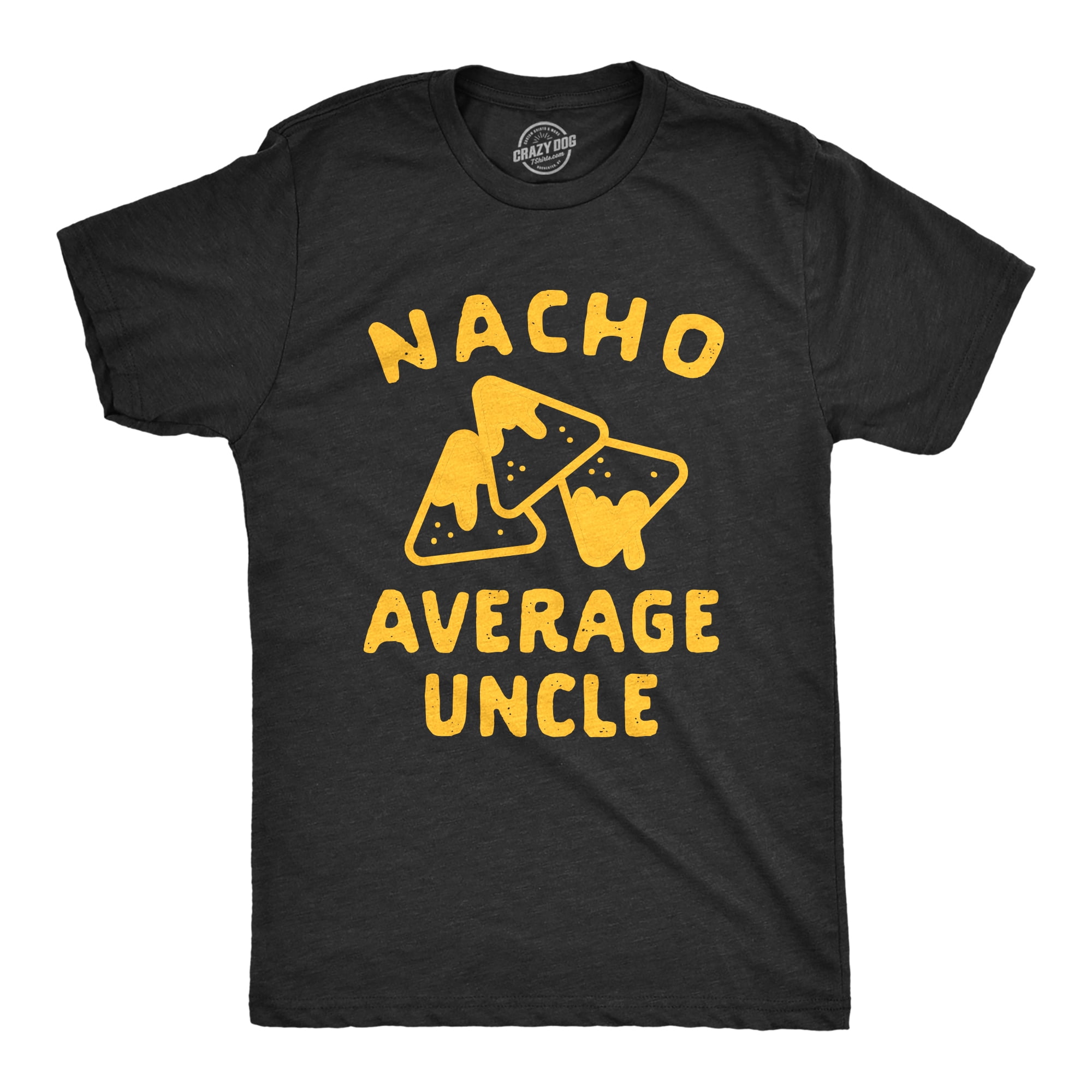 Click here for Crazy Dog T-Shirts Mens Nacho Average Uncle T Shir... prices