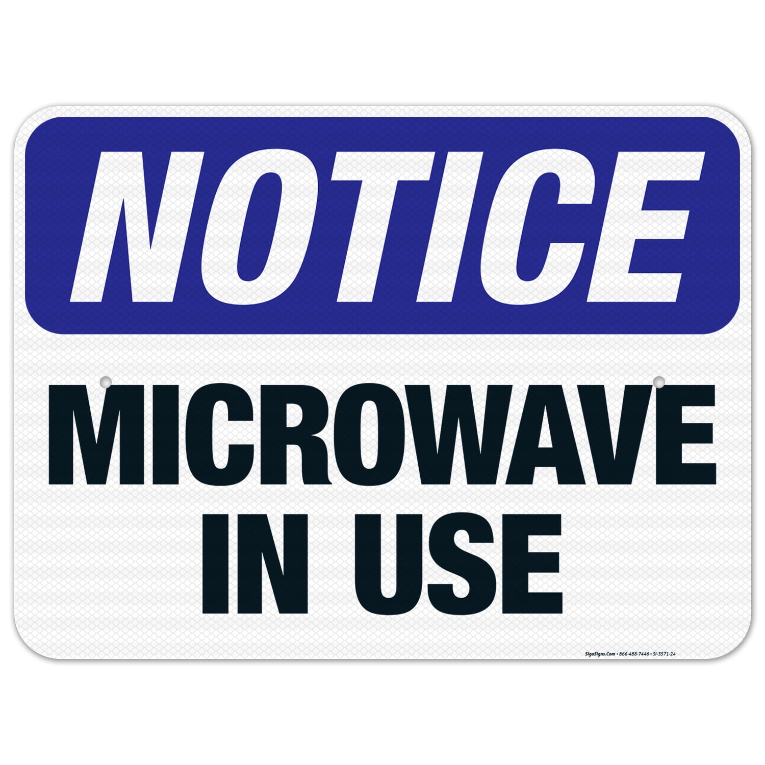 Microwave In Use Sign, OSHA Notice Sign, 18x24 Reflective Aluminum EGP ...