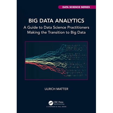 Practitioner's Guide to Data Science: Streamlining Data Science Solutions Using Python, Scikit ...