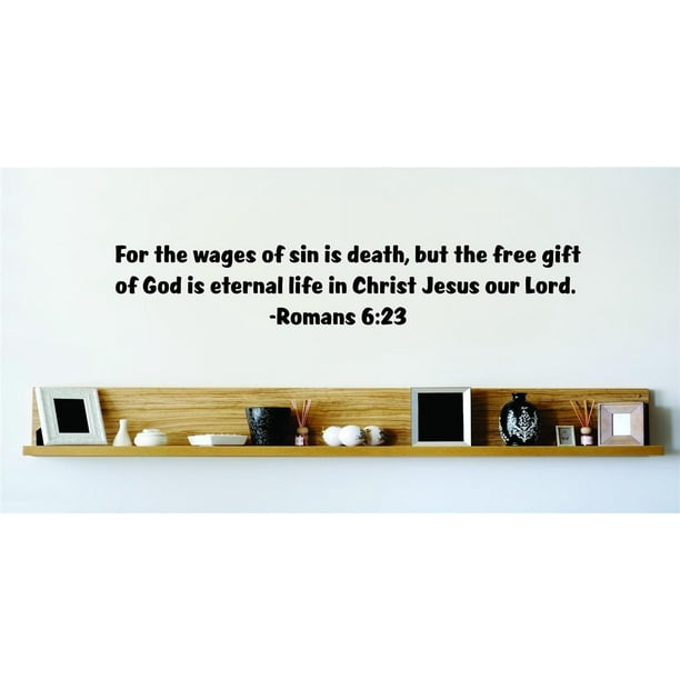 Custom Designs For The Wages Of Sin Is Death, But The Free Gift Of God ...