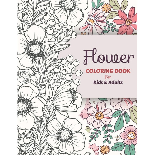 Flower Coloring Book for Kids & Adults : Activity Coloring Book ...