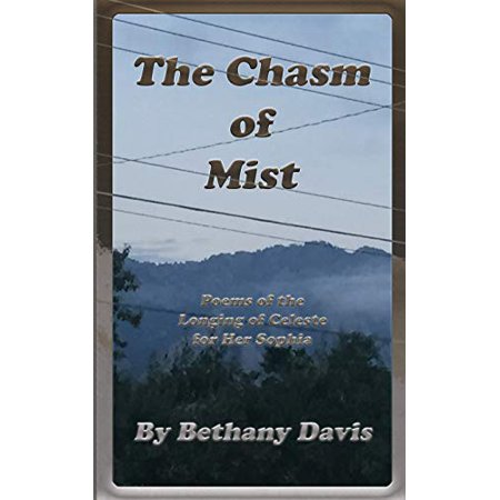The Chasm of Mist: Poems of the Longing of Celeste for Her Sophia (Moon ...