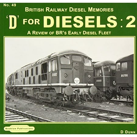 British Railway Diesel Memories: No. 49: A Review of BR's Early Diesel Fleet (D for Diesels ...