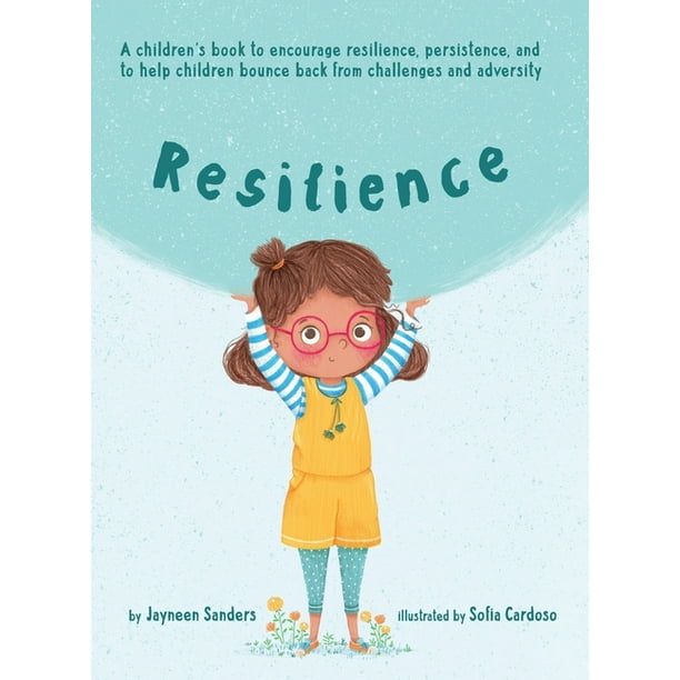 Resilience : A book to encourage resilience, persistence and to help ...