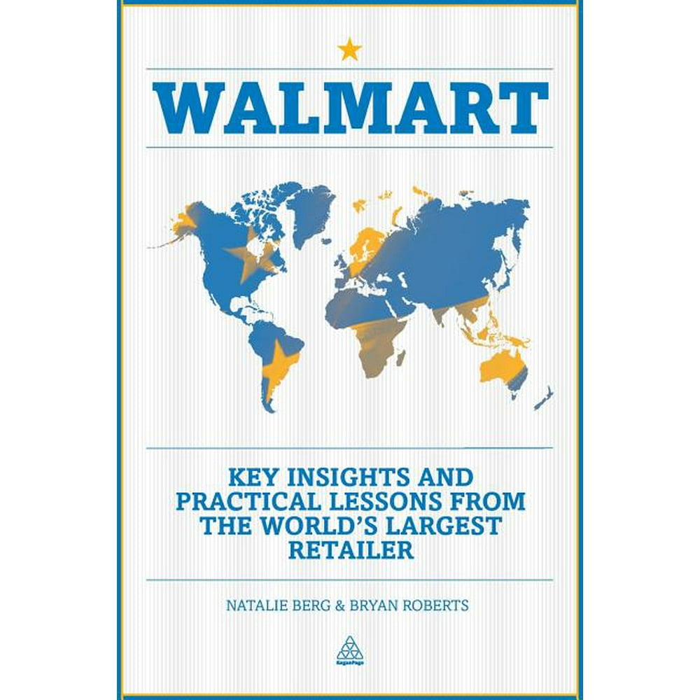 Walmart : Key Insights and Practical Lessons from the World's Largest ...