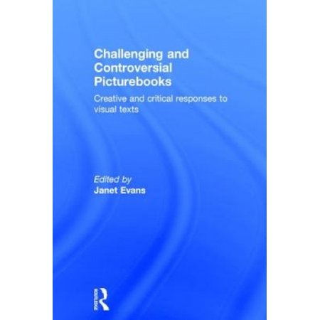 Challenging and Controversial Picturebooks: Creative and Critical ...