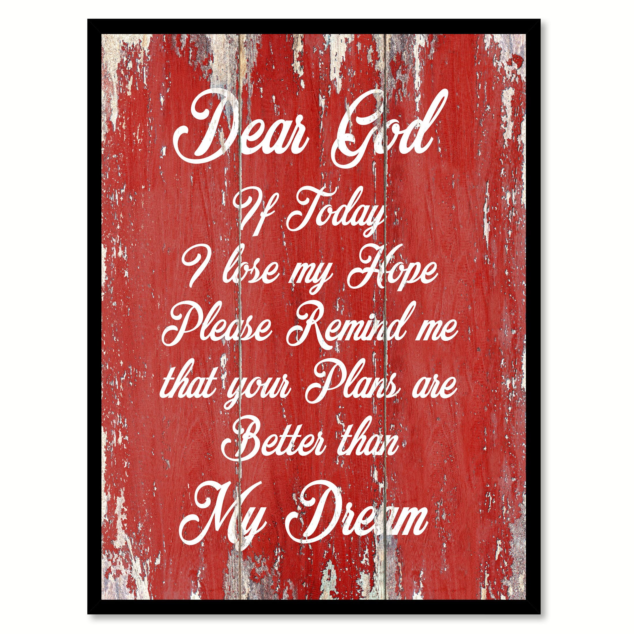 Dear God If Today I Lose My Hope Please Remind Me That Your Plans Are dear-god-if-today-i-lose-my-hope-please-remind-me-that-your-plans-are