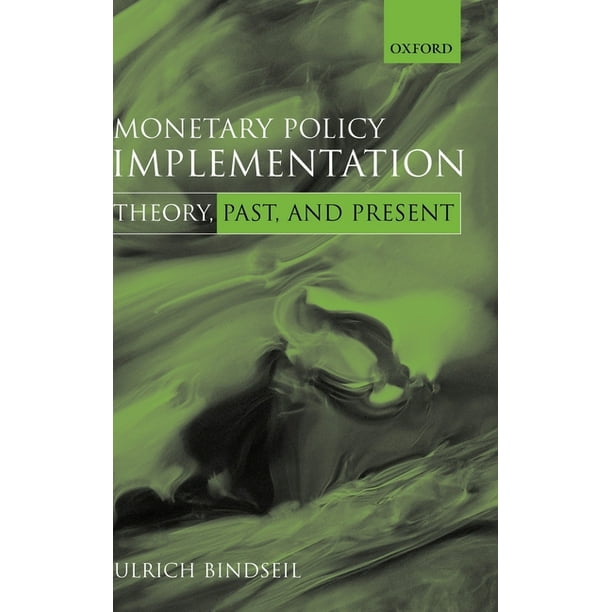 Monetary Policy Implementation : Theory, Past, and Present (Hardcover ...