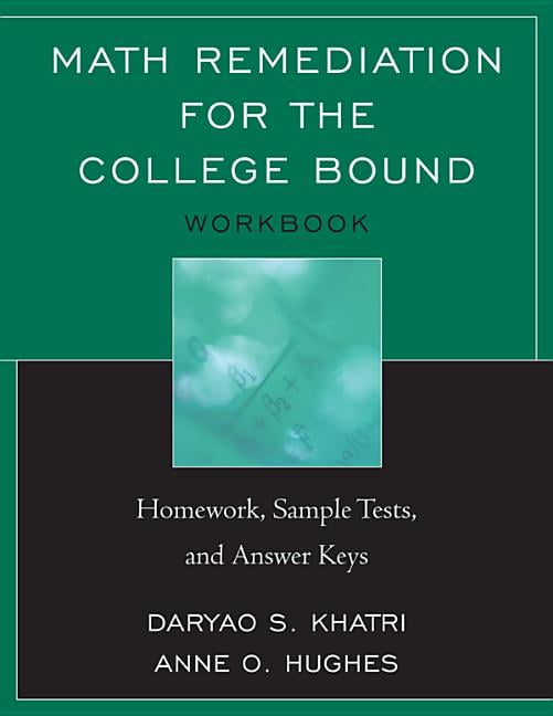 Math Remediation for the College Bound : Homework, Sample Tests, and ...