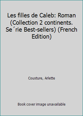 Pre-Owned Les filles de Caleb: Roman (Collection 2 continents. Se´rie ...