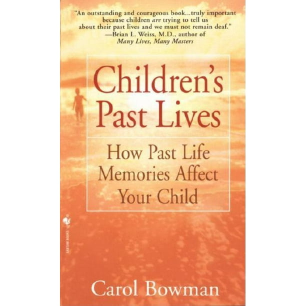 Children's Past Lives : How Past Life Memories Affect Your Child ...