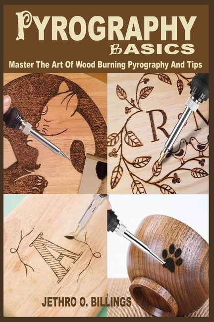 Pyrography Basics : The Step By Step Instructional Book On Pyrography ...