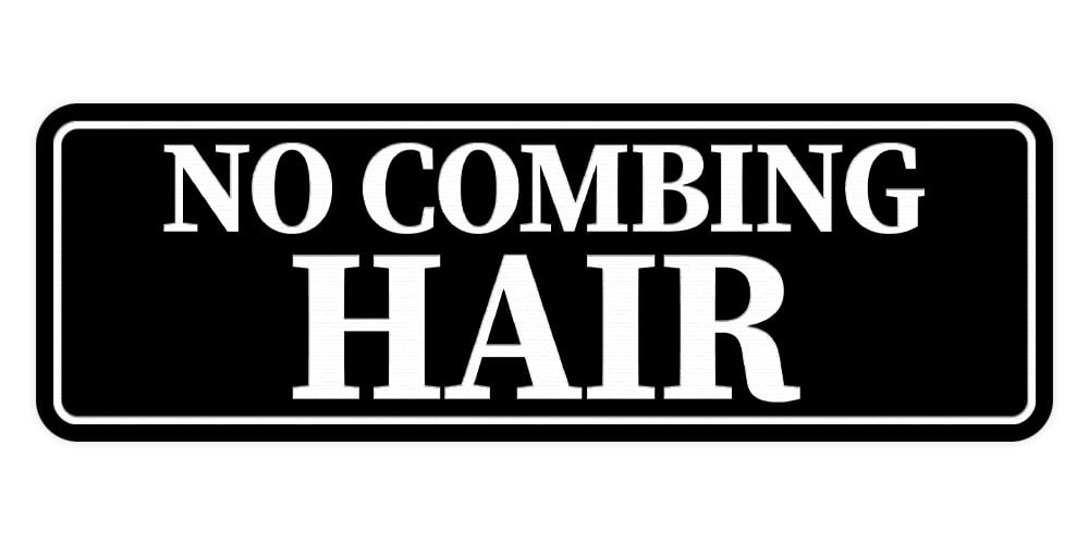 Signs ByLITA Standard No combing hair Sign (Black) - Large - Walmart.com