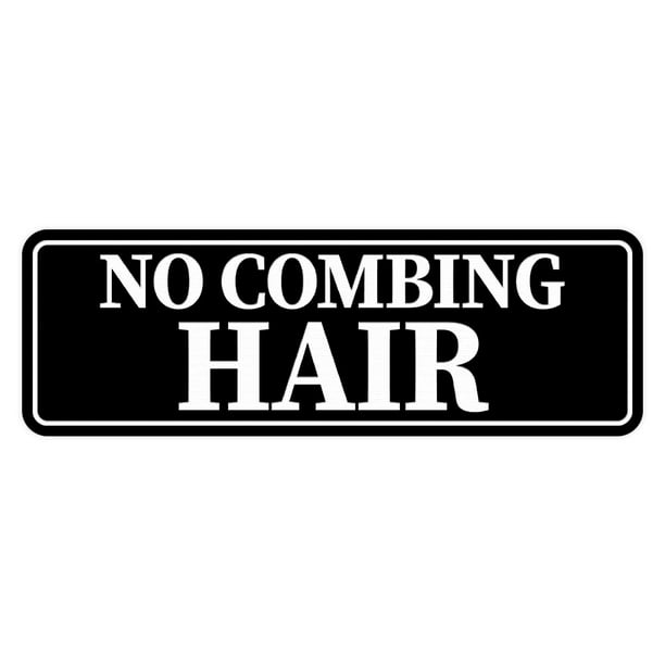 Signs ByLITA Standard No combing hair Sign (Black) - Large - Walmart.com