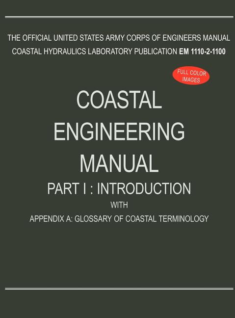 Coastal Engineering Manual Part I : Introduction, with Appendix A ...