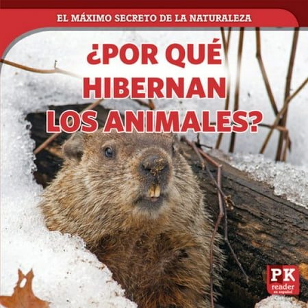 ?Por Que Hibernan Los Animales? (Why Animals Hibernate) (El Maximo ...