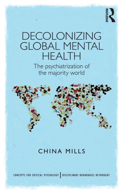 Concepts for Critical Psychology: Decolonizing Global Mental Health ...