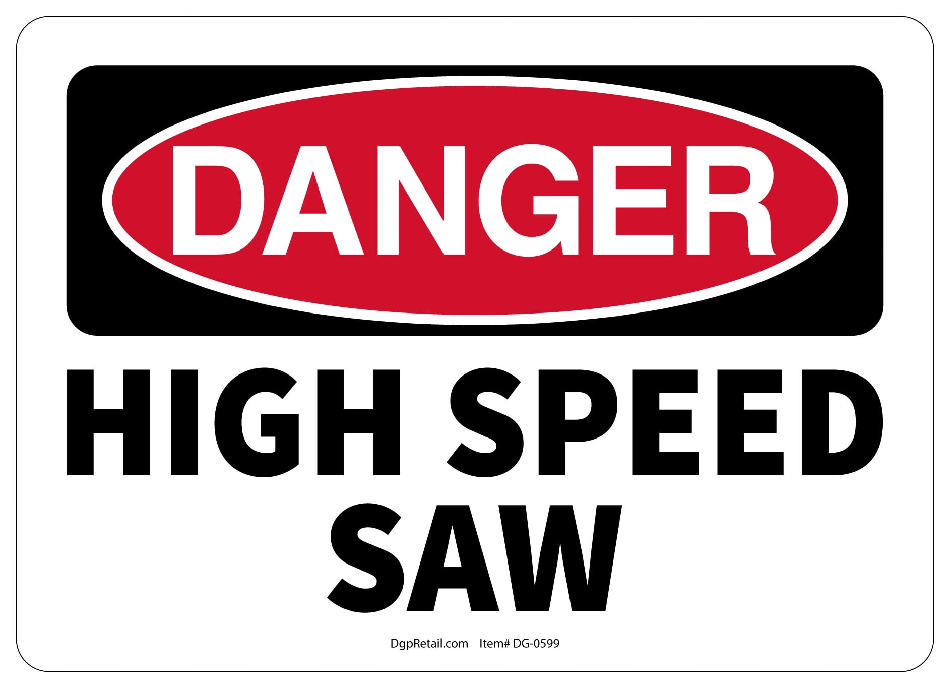 OSHA DANGER SAFETY SIGN HIGH SPEED SAW - Walmart.com - Walmart.com OSHA DANGER SAFETY SIGN HIGH SPEED SAW - Walmart.com - Walmart.com