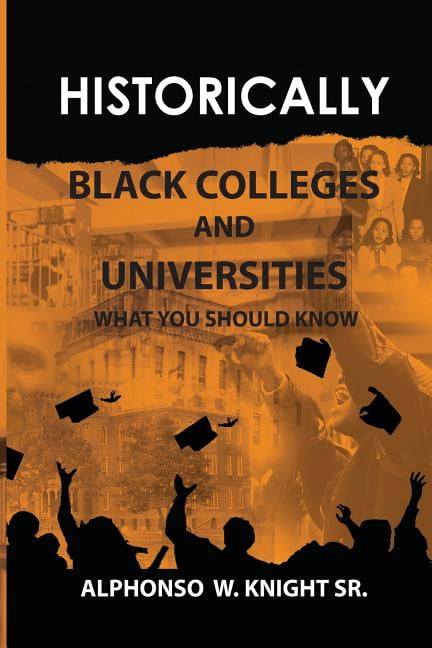 Historically Black Colleges and Universities : What You Should Know ...