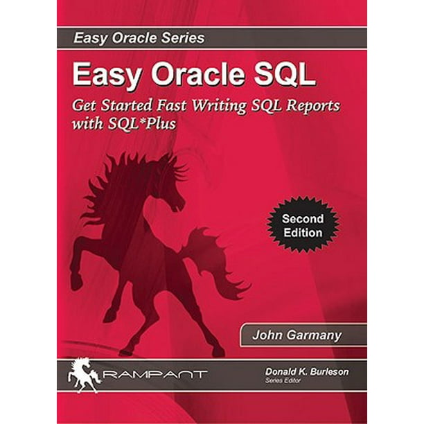 Easy Oracle Sql Get Started Fast Writing Sql Reports With Sql Plus