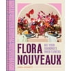French Blooms : Floral Arrangements Inspired by Paris and Beyond ...