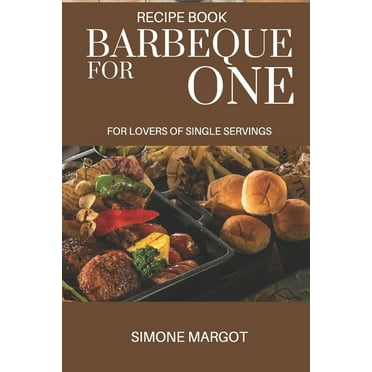 Barbecue Cookbook: 70 Time Tested Barbecue Meat Recipes....Revealed ...