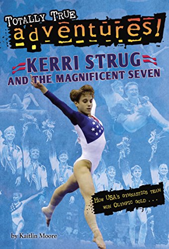 Pre-Owned Kerri Strug and the Magnificent Seven (Totally True ...
