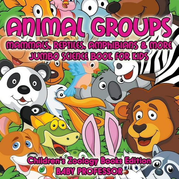 Animal Groups (Mammals, Reptiles, Amphibians & More): Jumbo Science ...