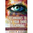 Pre-Owned Third Eye: 7 Techniques to Open Your Third Eye Chakra: Fast ...