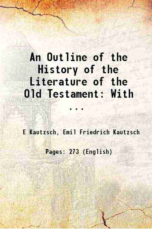 An Outline of the History of the Literature of the Old Testament 1898 ...