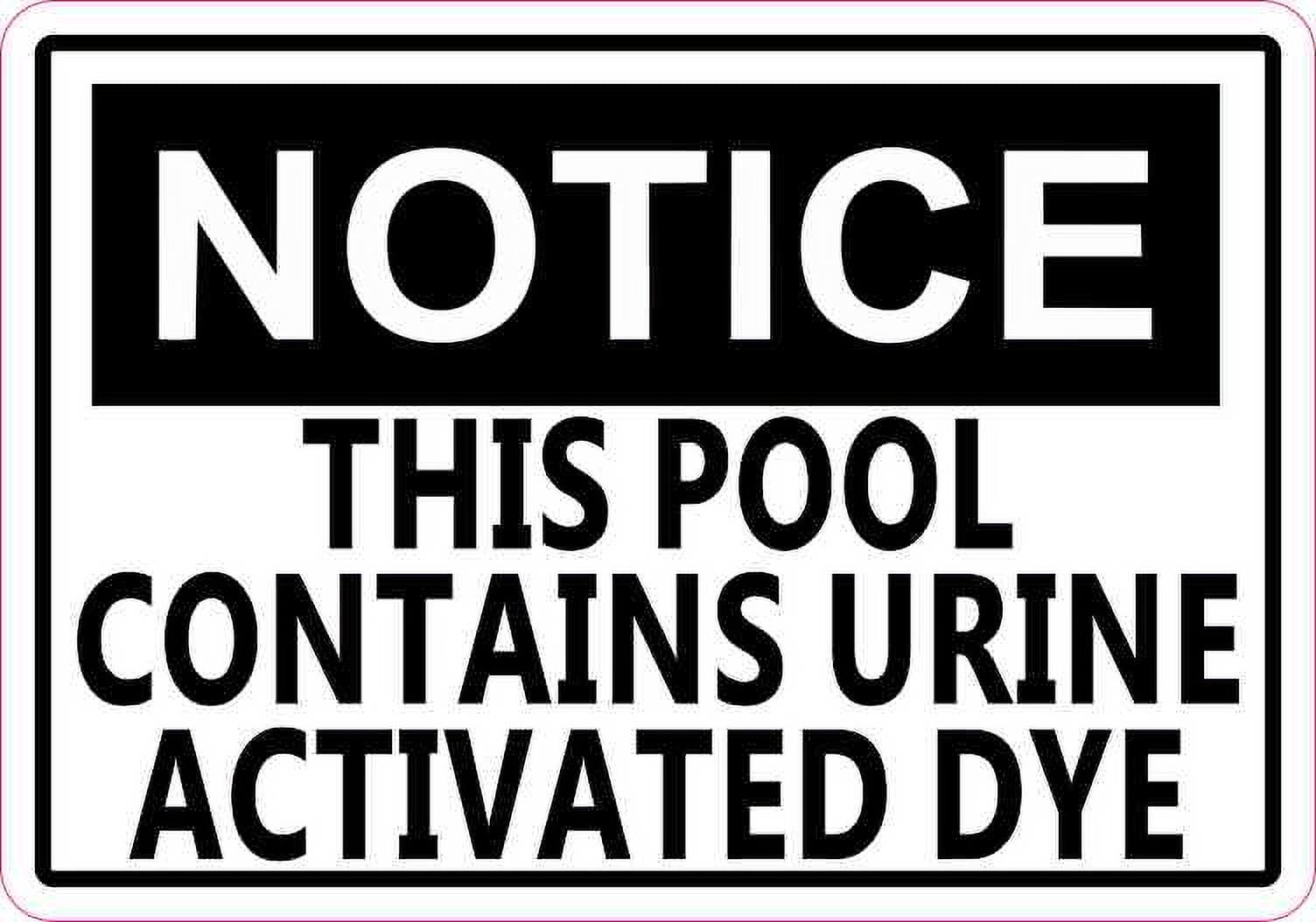 5in x 3.5in Notice This Pool Contains Urine Activated Dye Sticker Sign ...