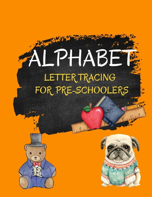 Alphabet Letter Tracing for Pre-Schoolers: A Pre- Handwriting Practise ...