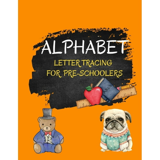 Alphabet Letter Tracing for Pre-Schoolers: A Pre- Handwriting Practise ...