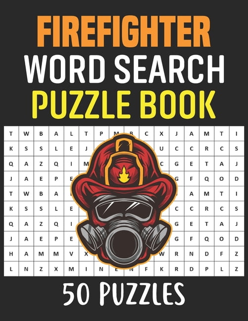 Firefighter Word Search Puzzle Book : 50 Firefighter Themed Word Search ...