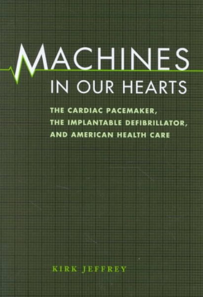 Pre-Owned Machines in Our Hearts: The Cardiac Pacemaker, the ...