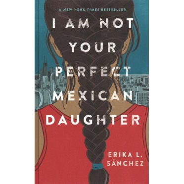 I Am Not Your Perfect Mexican Daughter (Paperback) - Walmart.com
