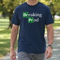 Breaking Prod Dev'S Meme T-Shirt – Tech Humor Theme – Developer's Gift ...